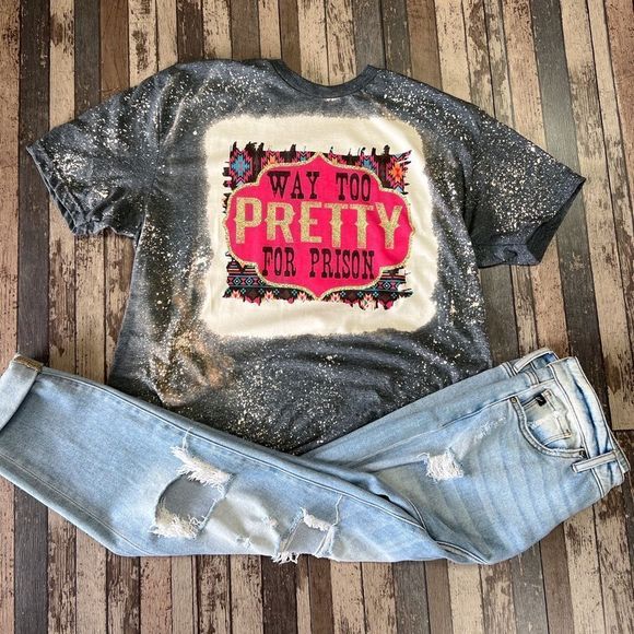 Tops | Way Tooprettyfor Prisontee | Poshmark